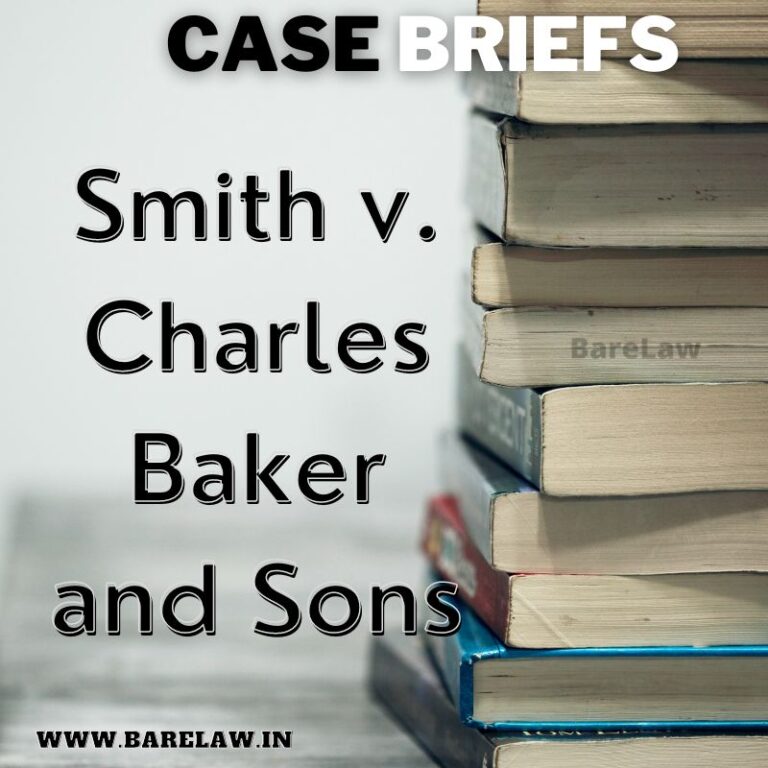Case brief of Smith v. Charles Baker and Sons - Barelaw.in - BareLaw
