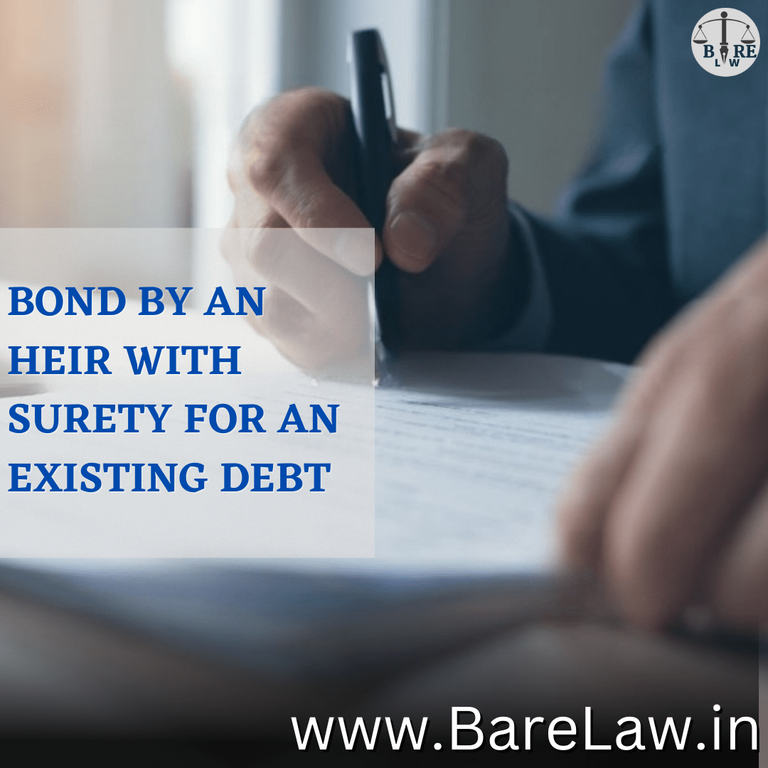BOND BY AN HEIR WITH SURETY FOR AN EXISTING DEBT - BareLaw