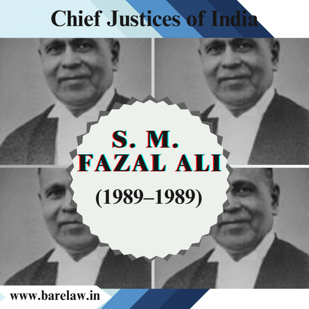 S. M. Fazal Ali: A Brief Tenure as Acting Chief Justice of India - BareLaw