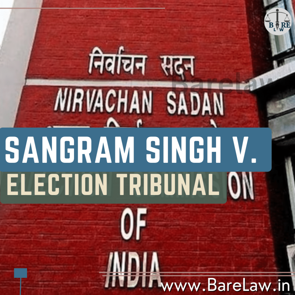 Sangram Singh v. Election Tribunal: A Landmark Case in Election Law and ...
